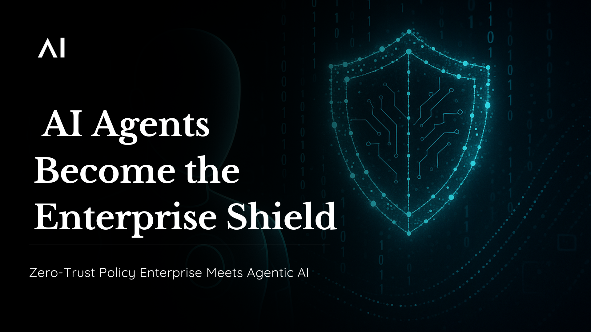 Zero-Trust Enterprise Meets Agentic AI: How Autonomous AI Agents Become the Enterprise Shield